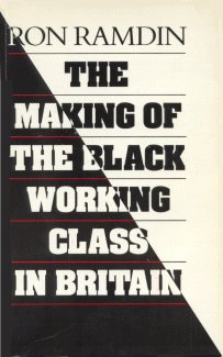 The Making of the Black Working Class in Britain -First Edition 1987 ...